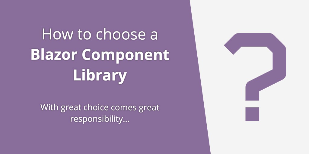 With So Many Blazor Component Libraries Which One Is Best For You 8545